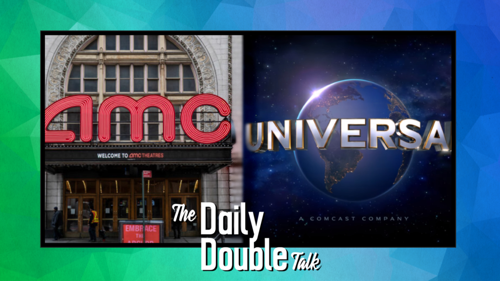 AMC VS UNIVERSAL | AND MORE - The Daily Double Talk LIVE @ 2:45 PM CST ...