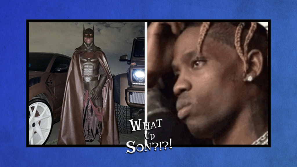 TRAVIS SCOTT AS BATMAN | AND MORE - What Up, Son?! LIVE @ 9:15 PM CST ...