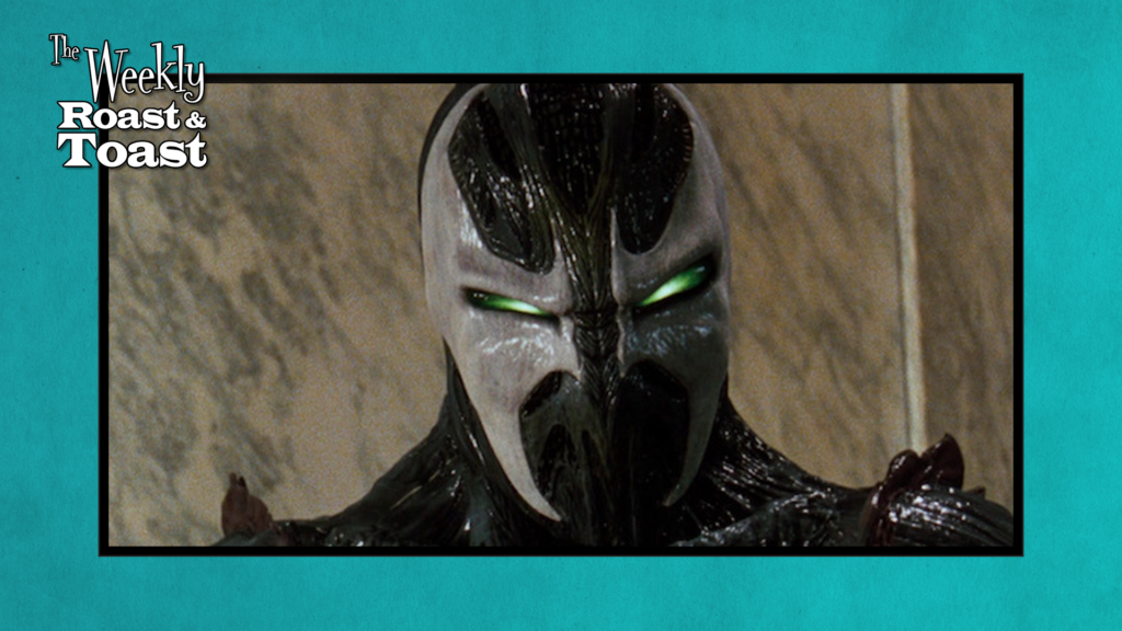 SPAWN BAD MOVIE ROAST | AND MORE - The Weekly Roast and Toast LIVE @ 9: ...