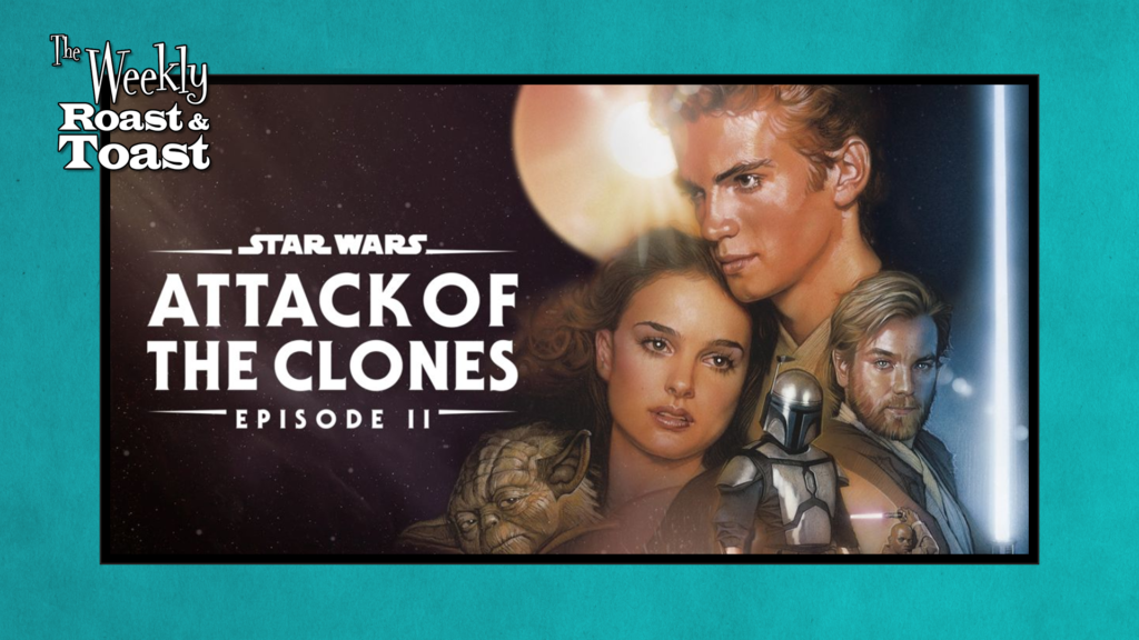 STAR WARS EPISODE II ATTACK OF THE CLONES BAD MOVIE ROAST | AND MORE ...